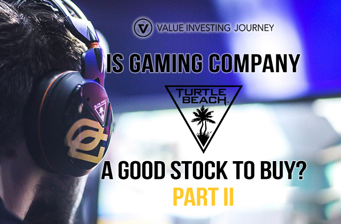 Is Turtle Beach (HEAR) A Good Stock To Buy? - Part 2 - Full Preliminary ...